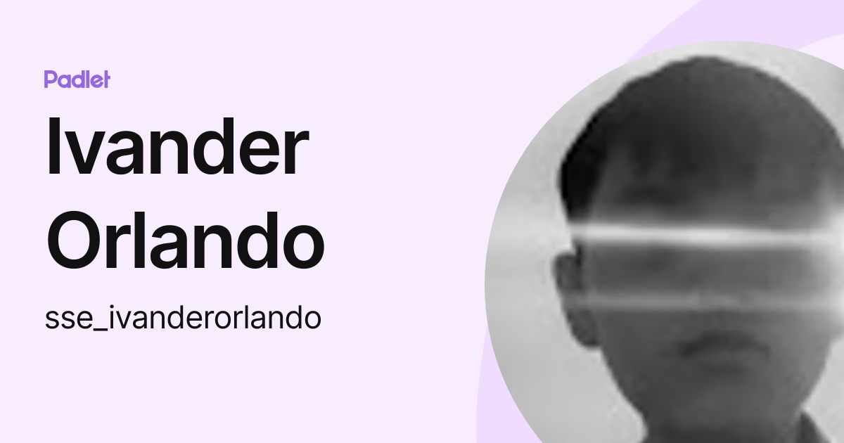 Ivander Orlando (sse_ivanderorlando) profile | Padlet