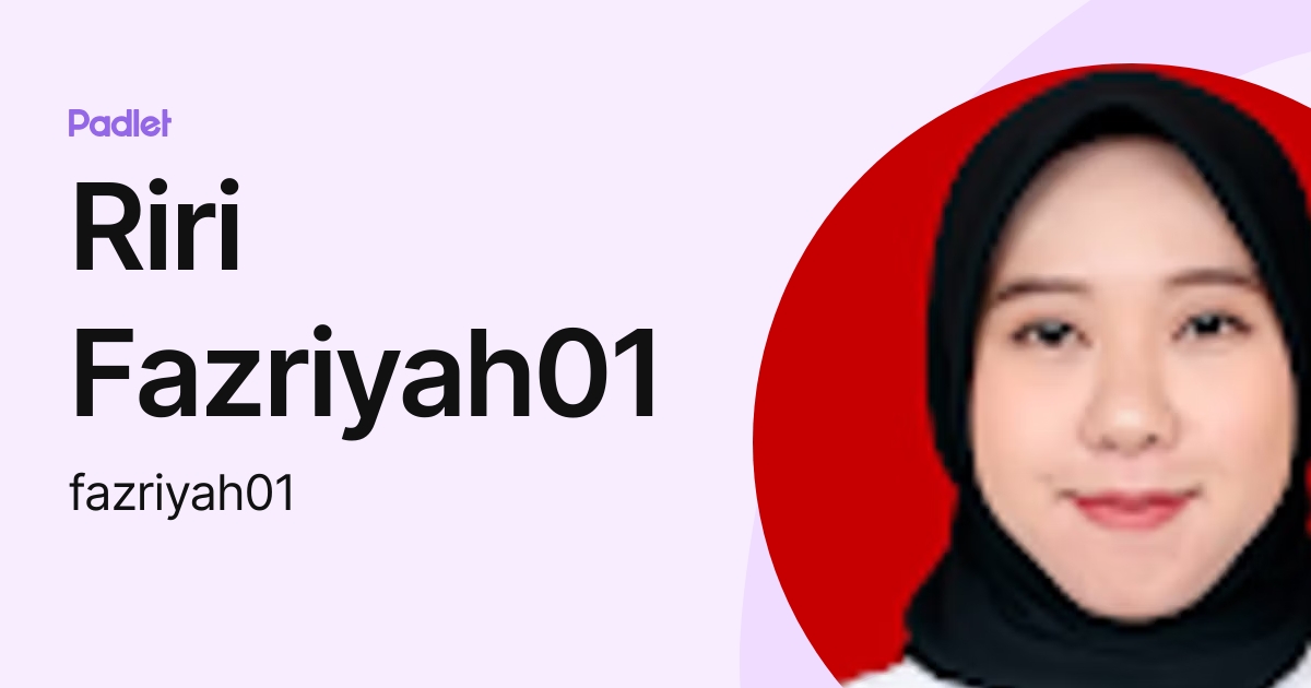 Riri Fazriyah01 (fazriyah01) profile | Padlet