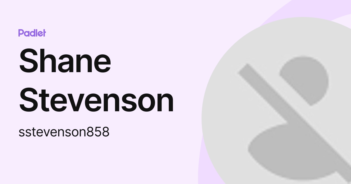 Shane Stevenson (sstevenson858) profile | Padlet