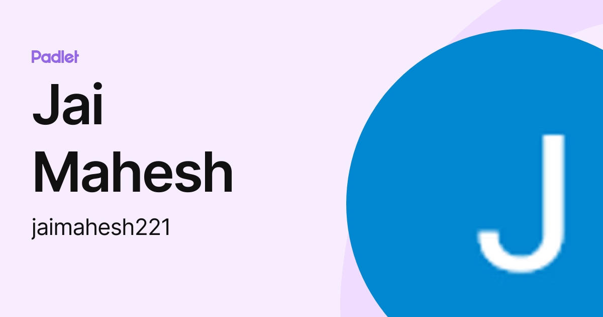 Jai Mahesh (jaimahesh221) profile | Padlet