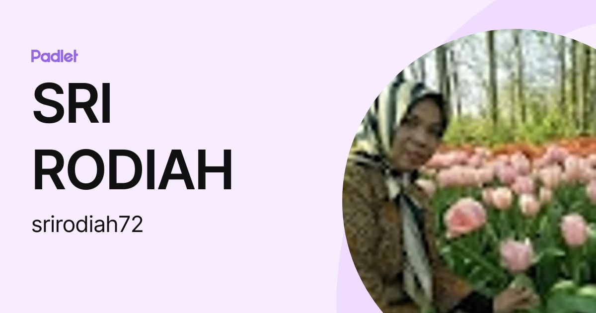 SRI RODIAH (srirodiah72) profile | Padlet