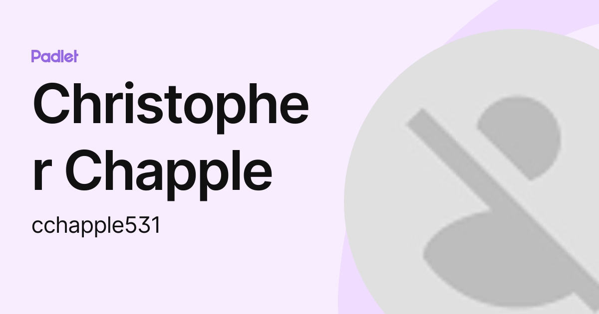Christopher Chapple (cchapple531) profile | Padlet