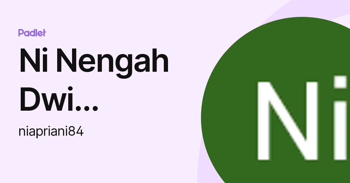 Ni Nengah Dwi Apriani (niapriani84) profile | Padlet