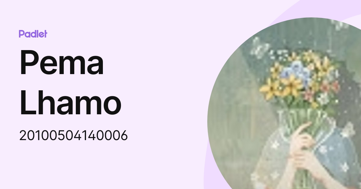 Pema Lhamo (20100504140006) profile | Padlet