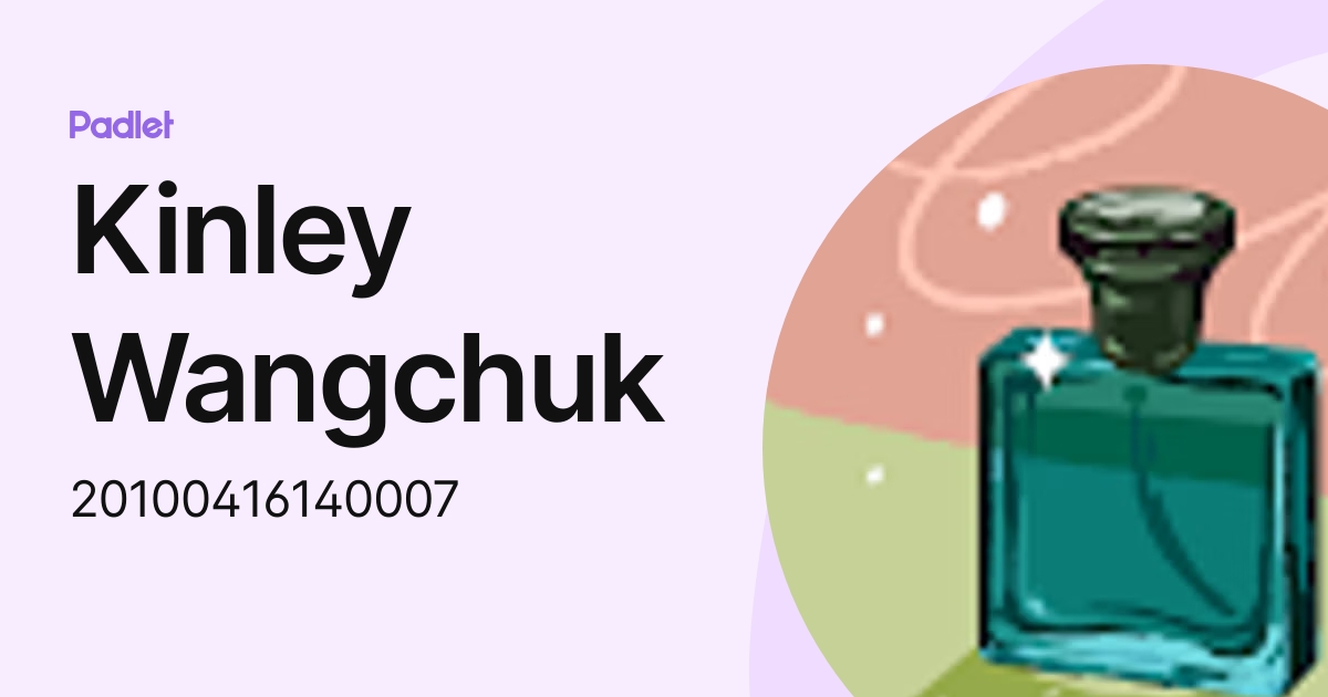 Kinley Wangchuk (20100416140007) profile | Padlet