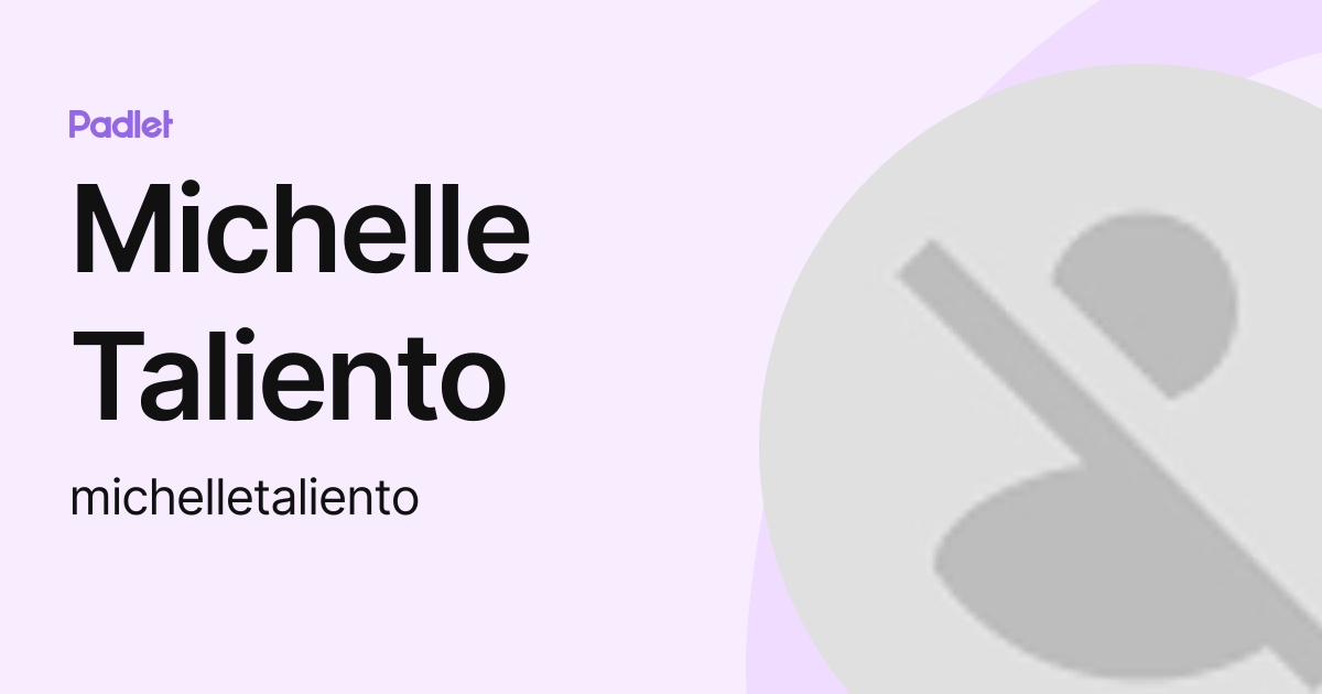 Michelle Taliento (michelletaliento) profile | Padlet