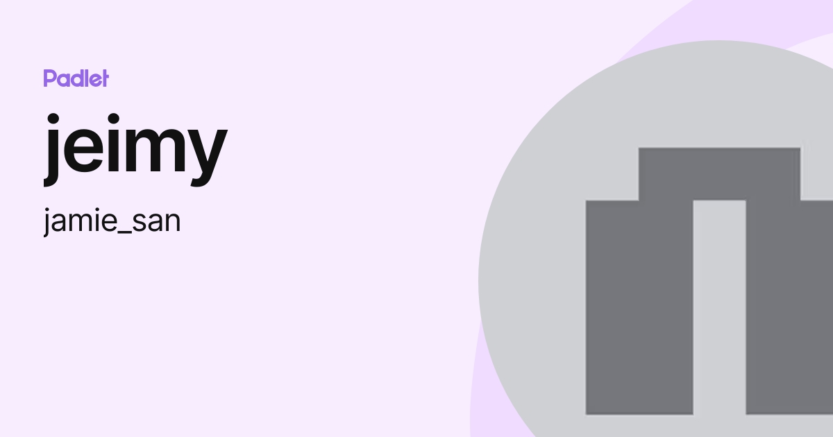 jeimy (jamie_san) profile | Padlet