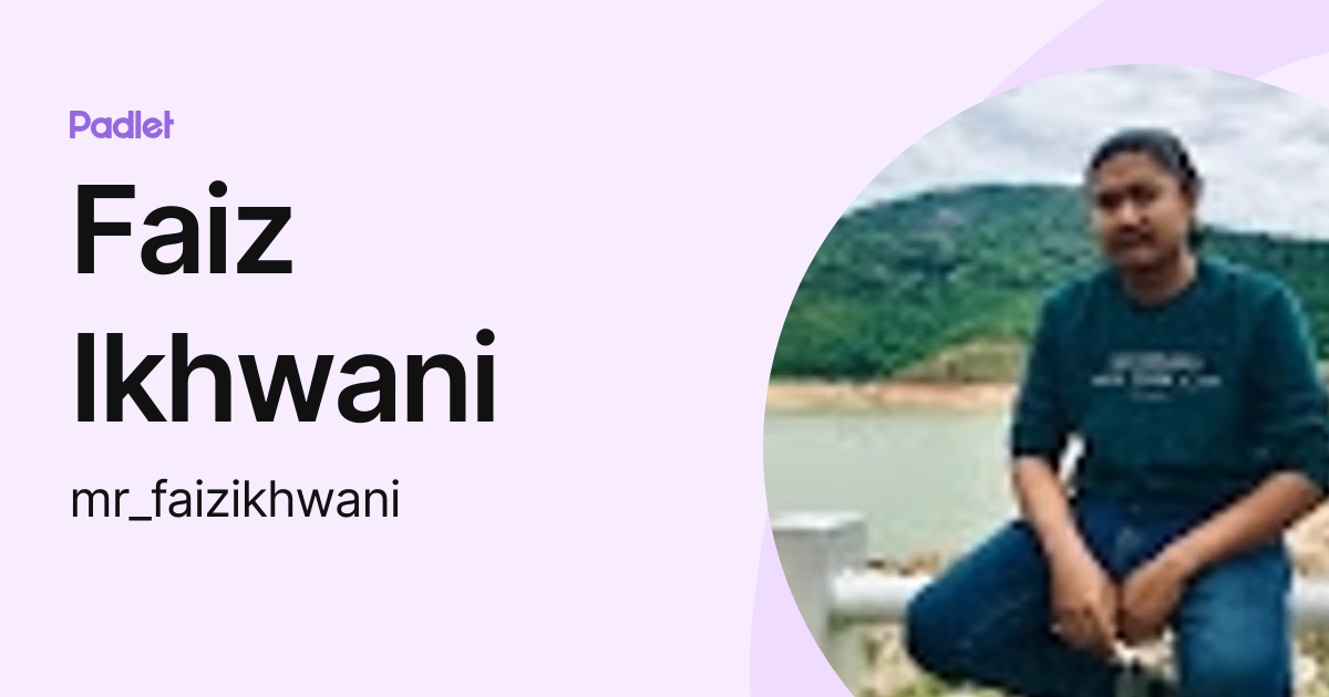 Faiz Ikhwani (mr_faizikhwani) profile | Padlet