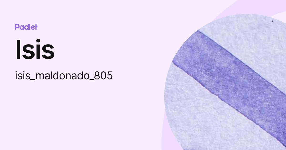 Isis (isis_maldonado_805) profile | Padlet