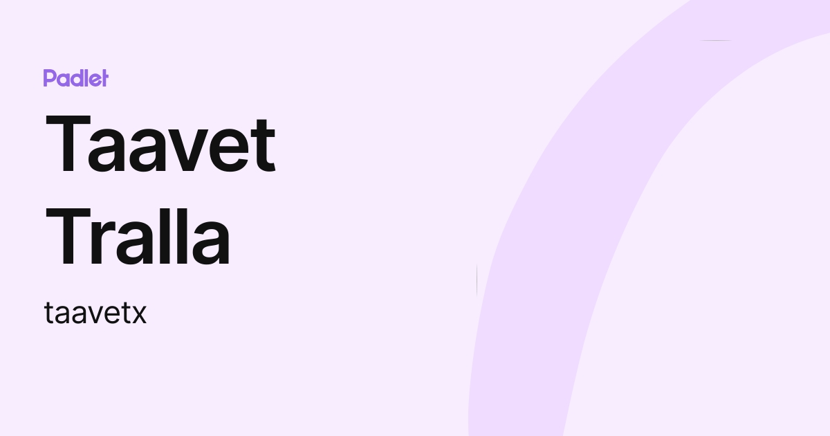 Taavet Tralla (taavetx) profile | Padlet