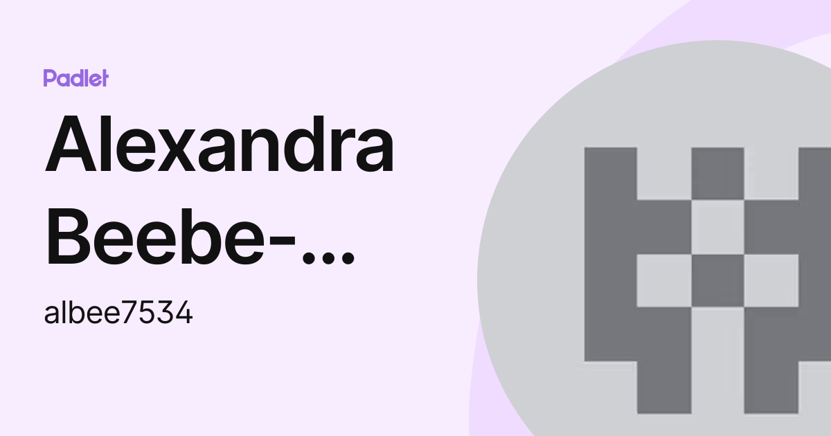 Alexandra Beebe-Viger (albee7534) profile | Padlet