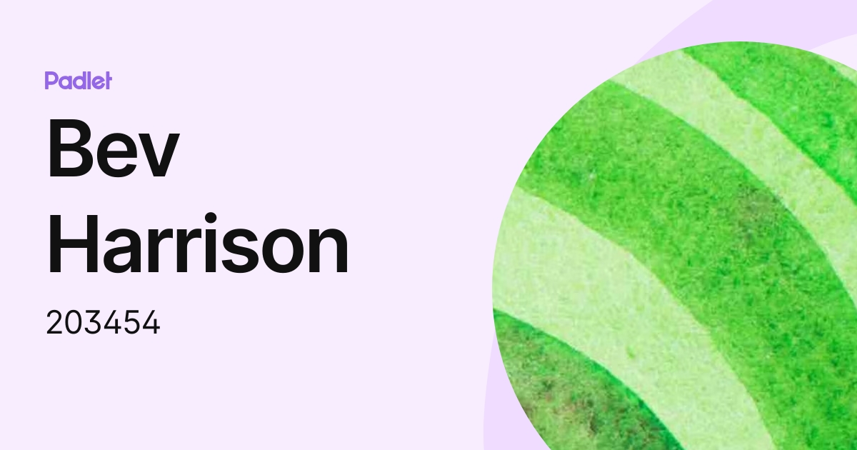 Bev Harrison (203454) profile | Padlet