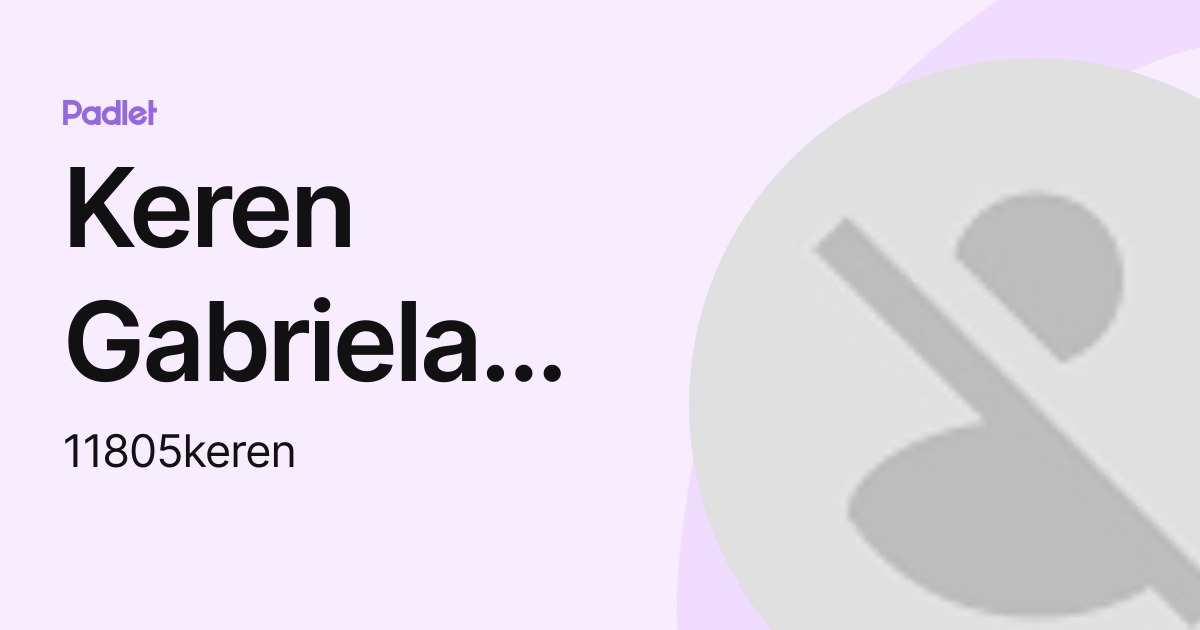 Keren Gabriela Smith Peralta (11805keren) profile | Padlet