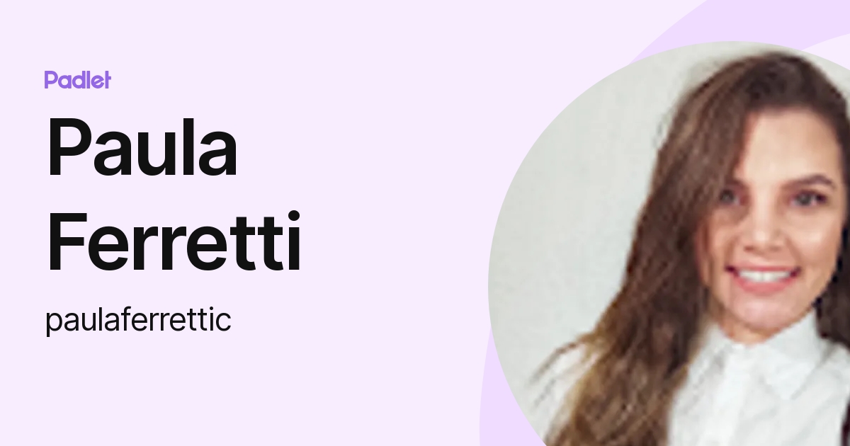 Paula Ferretti (paulaferrettic) profile | Padlet