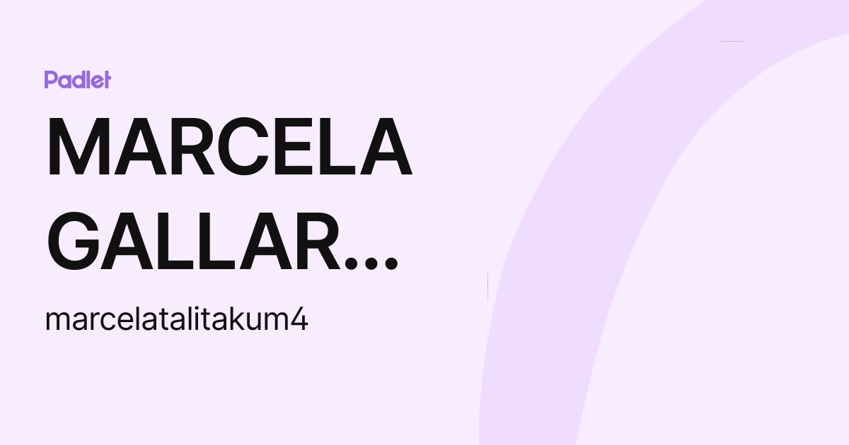 MARCELA GALLARDO (marcelatalitakum4) profile | Padlet