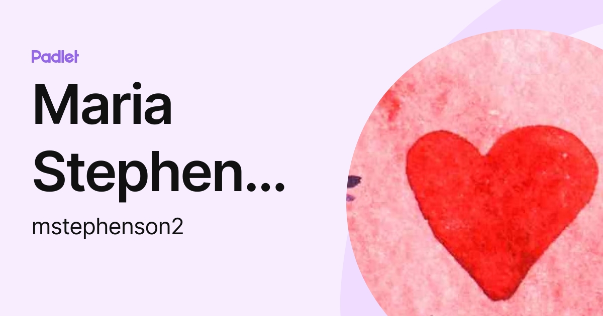 Maria Stephenson (mstephenson2) profile | Padlet