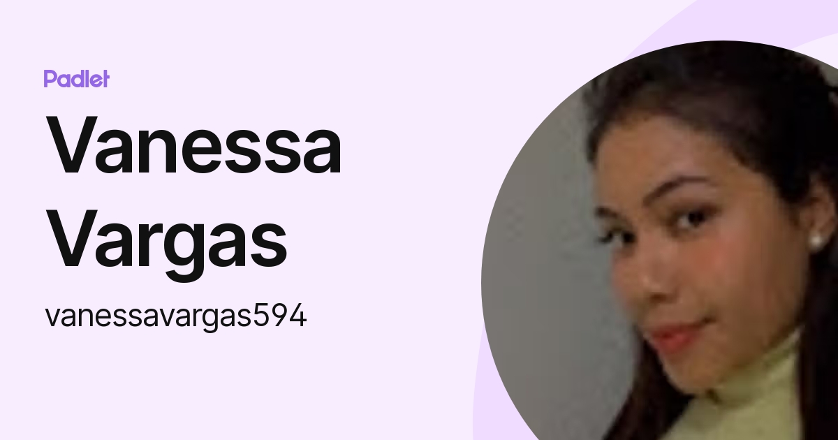 Vanessa Vargas (vanessavargas594) profile | Padlet