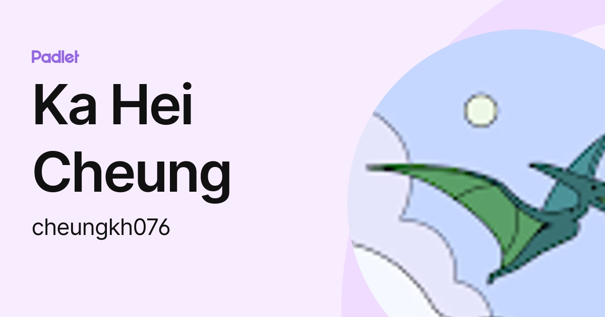 Ka Hei Cheung (cheungkh076) profile | Padlet