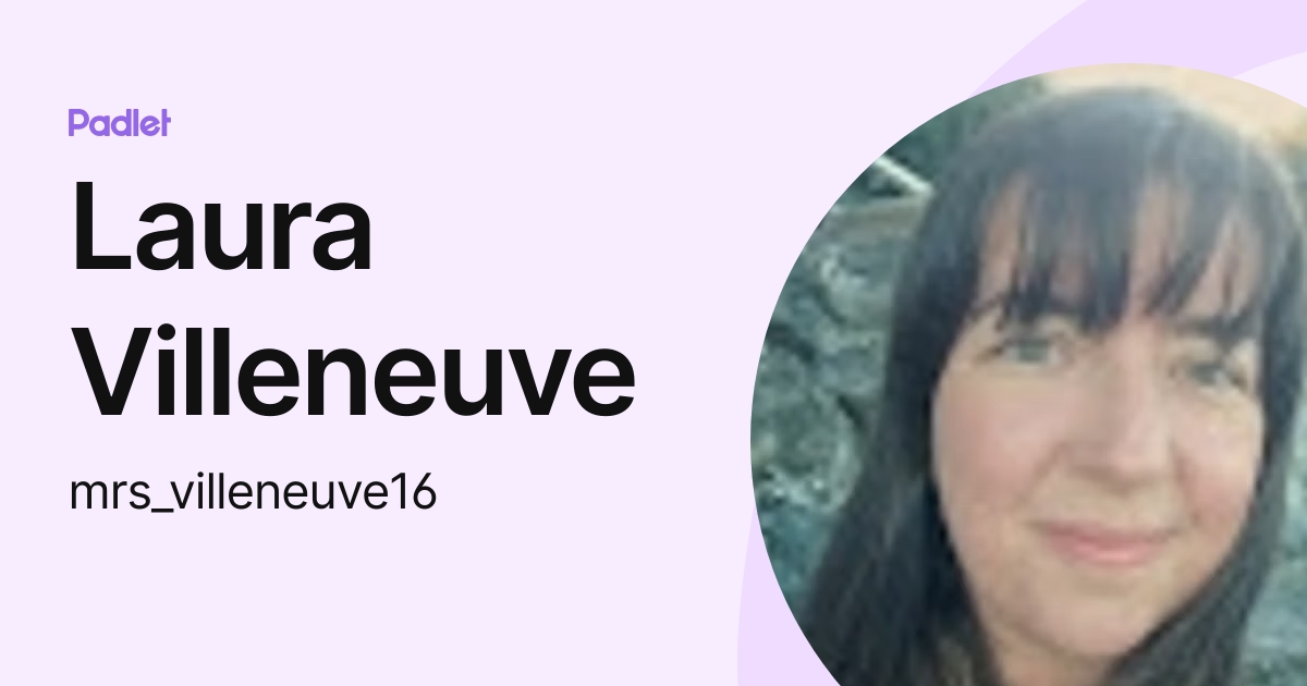 Laura Villeneuve (mrs_villeneuve16) profile | Padlet