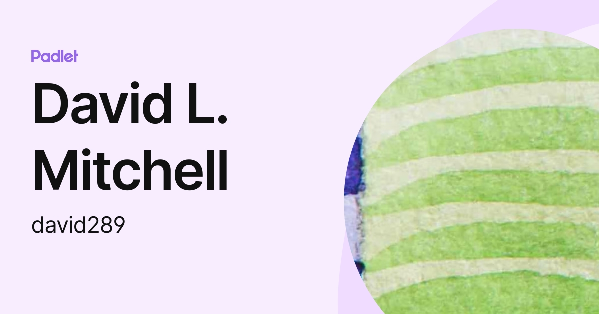 David L. Mitchell (david289) profile | Padlet