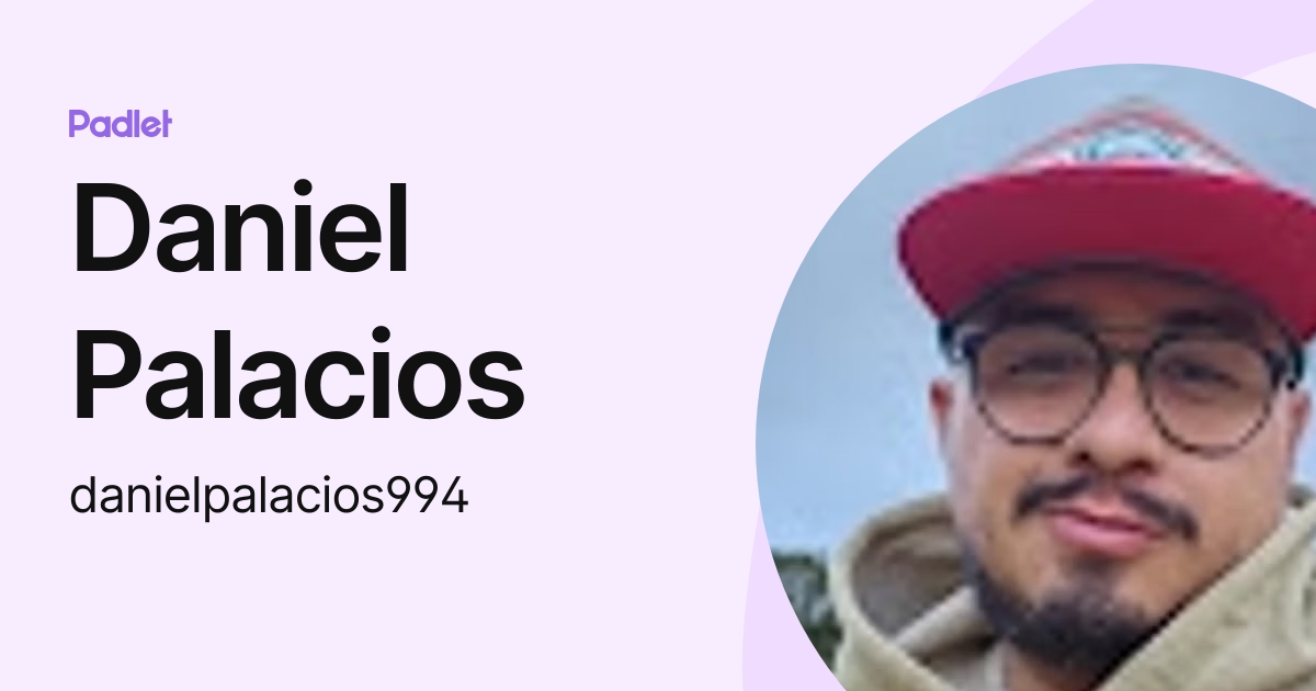 Daniel Palacios (danielpalacios994) profile | Padlet
