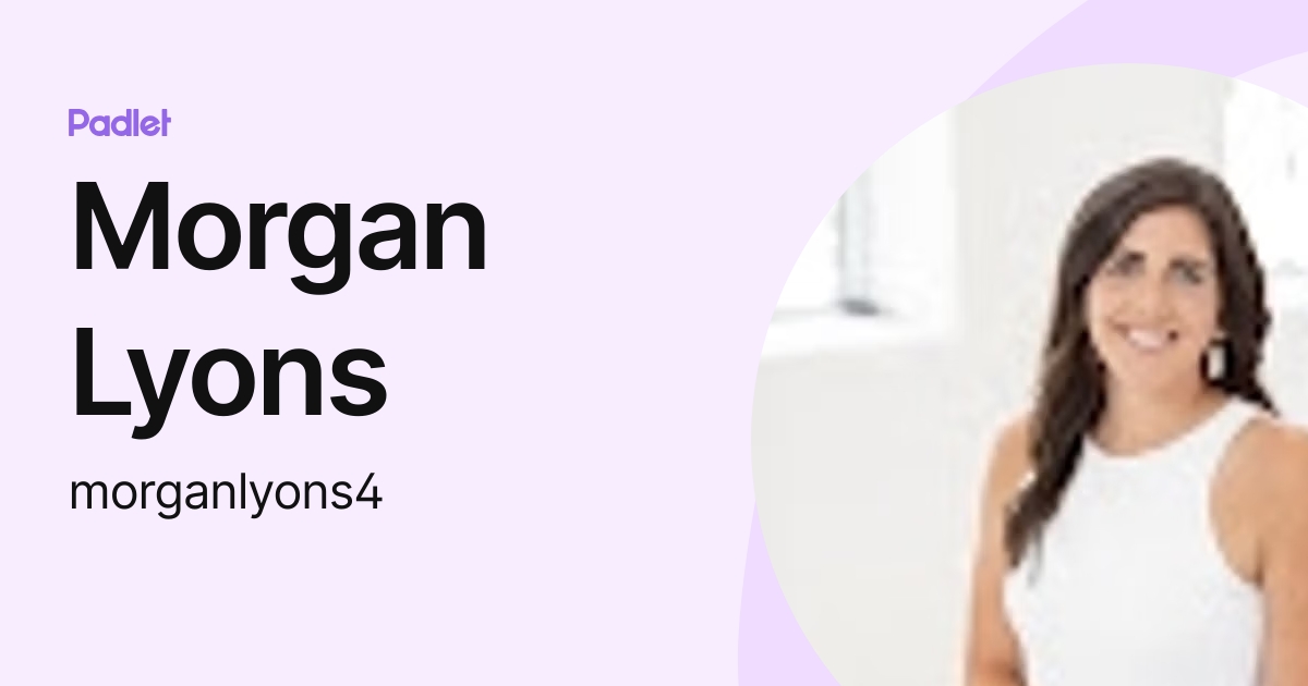 Morgan Lyons (morganlyons4) profile | Padlet