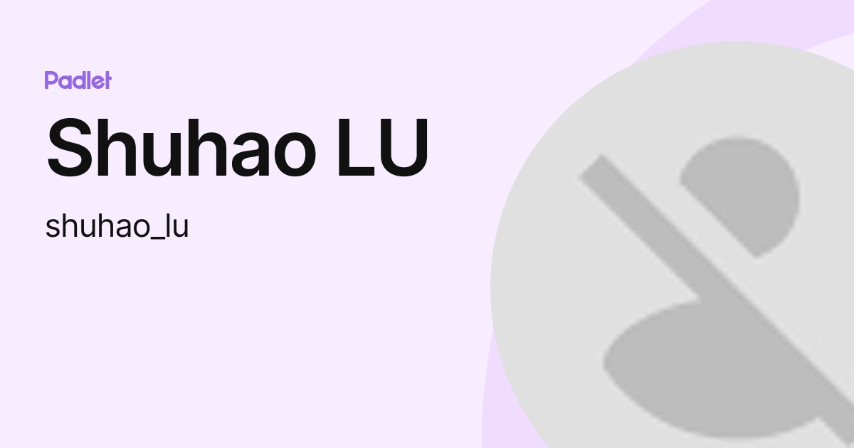 Shuhao LU (shuhao_lu) profile | Padlet
