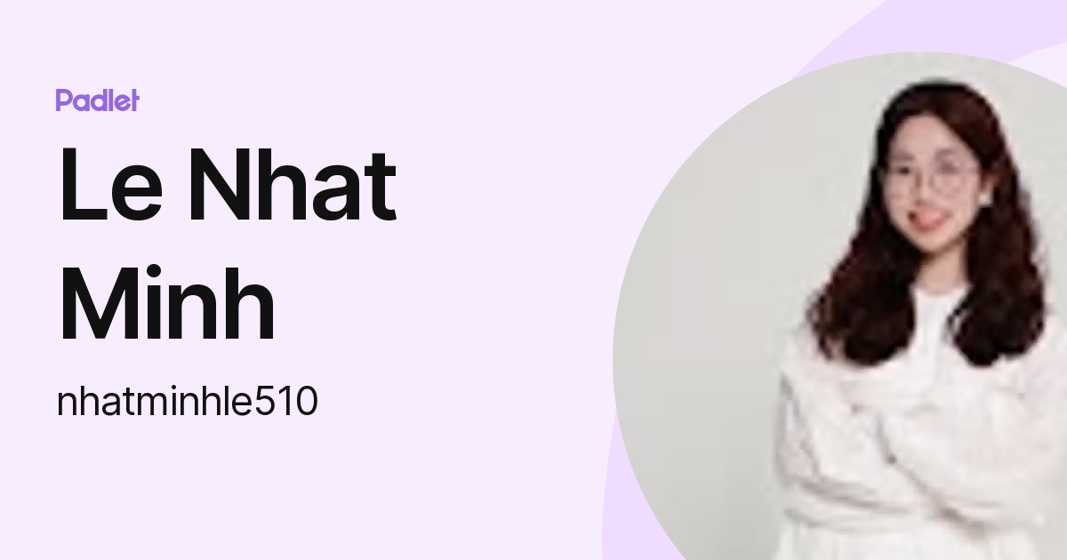 Le Nhat Minh (nhatminhle510) profile | Padlet