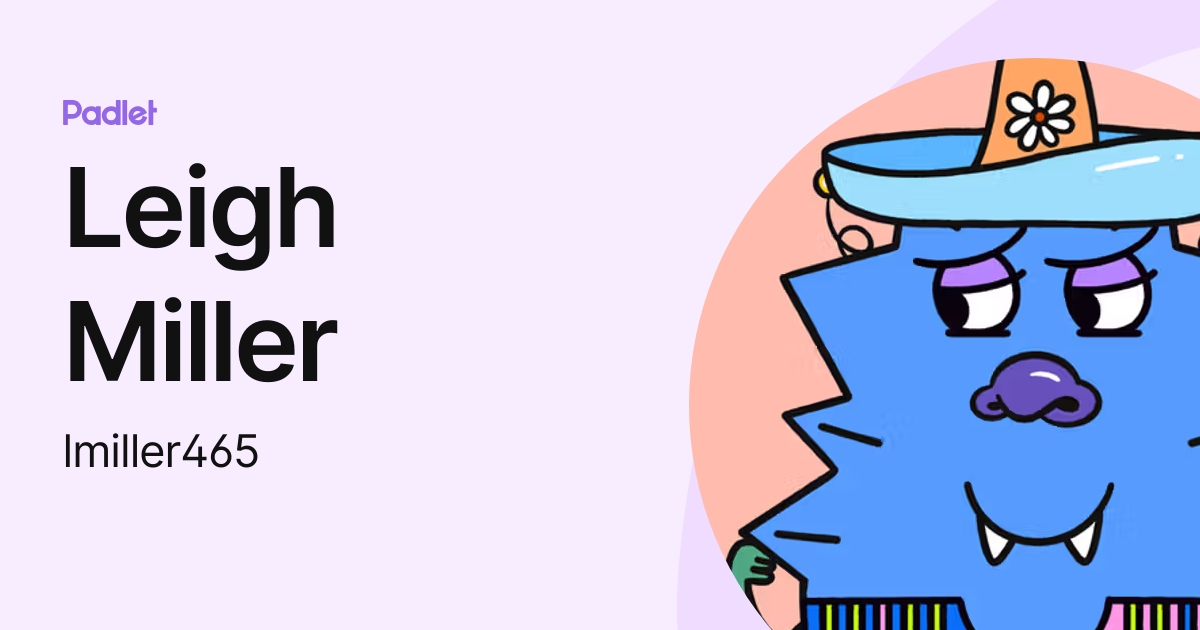 Leigh Miller (lmiller465) profile | Padlet