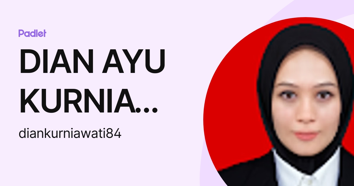 DIAN AYU KURNIAWATI (diankurniawati84) profile | Padlet