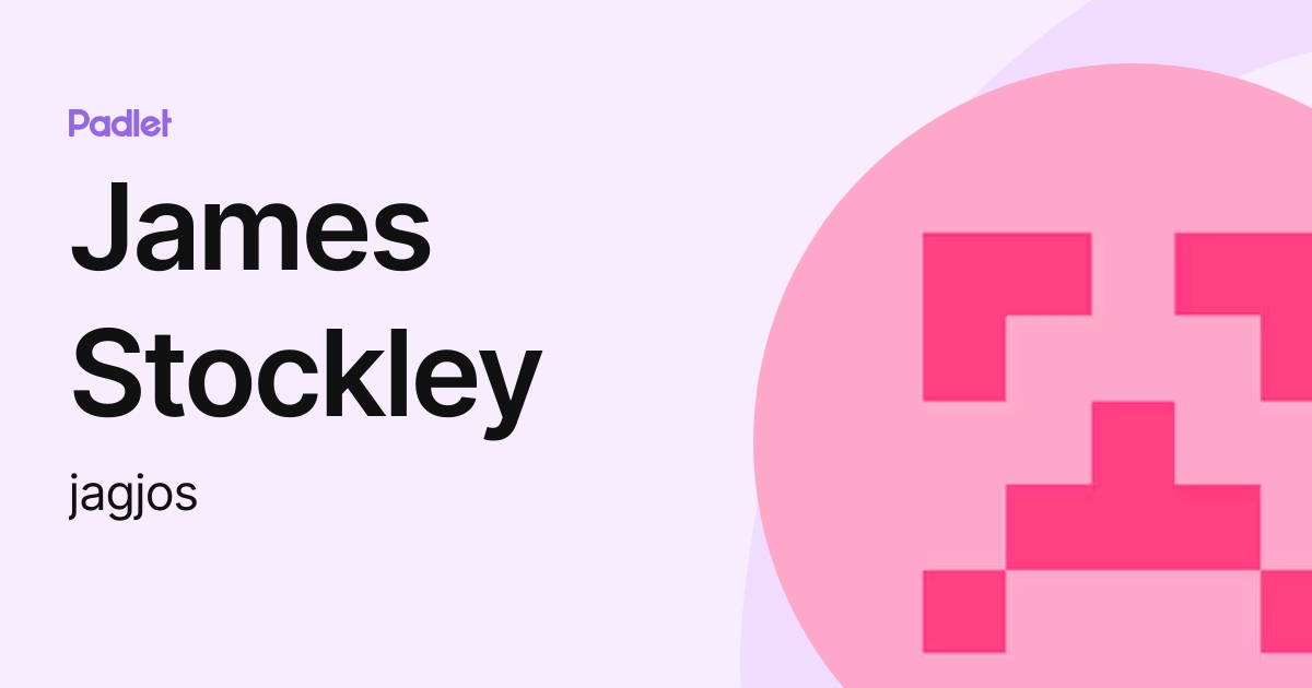 James Stockley (jagjos) profile | Padlet