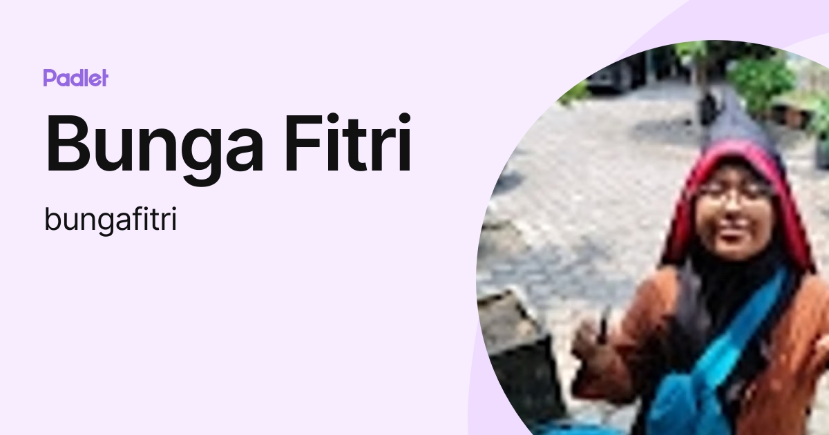 Bunga Fitri (bungafitri) profile | Padlet