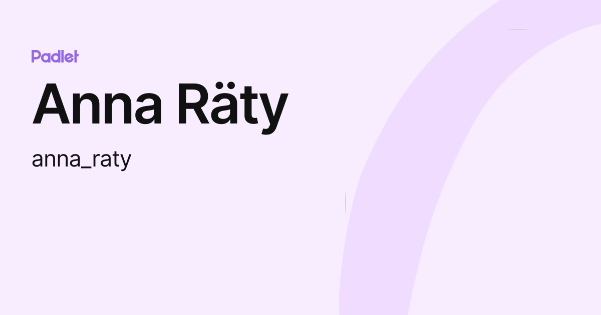 Anna Räty (anna_raty) profile | Padlet
