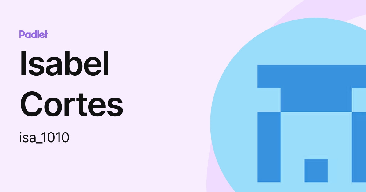 Isabel Cortes (isa_1010) profile | Padlet