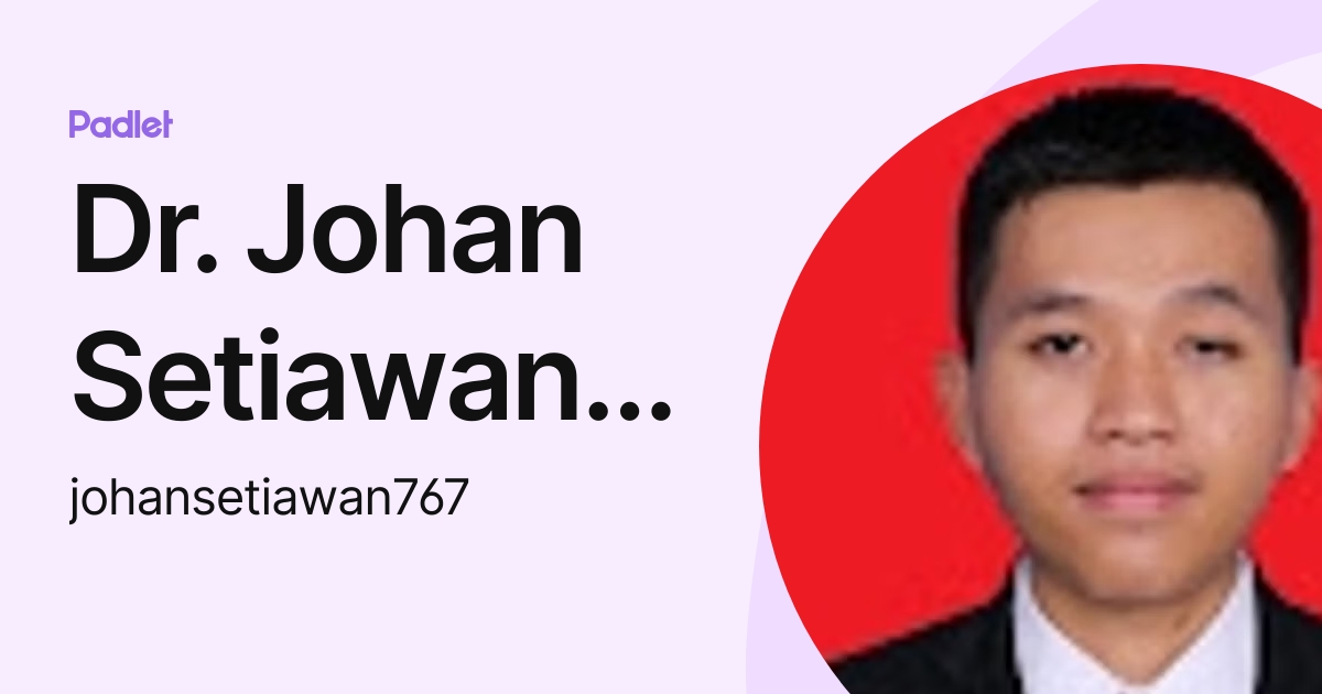 Dr. Johan Setiawan M. Pd (johansetiawan767) profile | Padlet