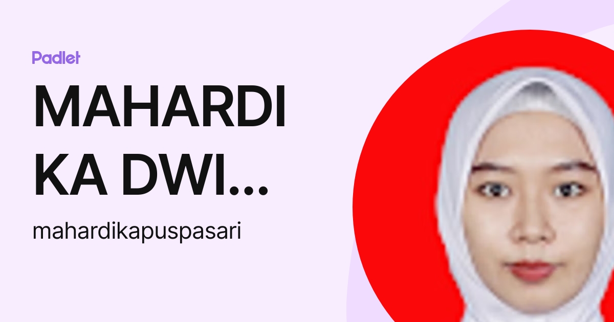MAHARDIKA DWI PUSPASARI (mahardikapuspasari) profile | Padlet