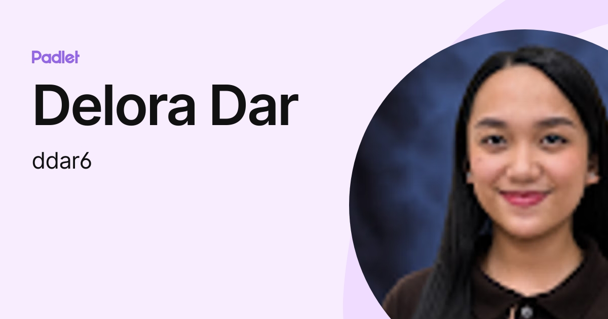 Delora Dar (ddar6) profile | Padlet