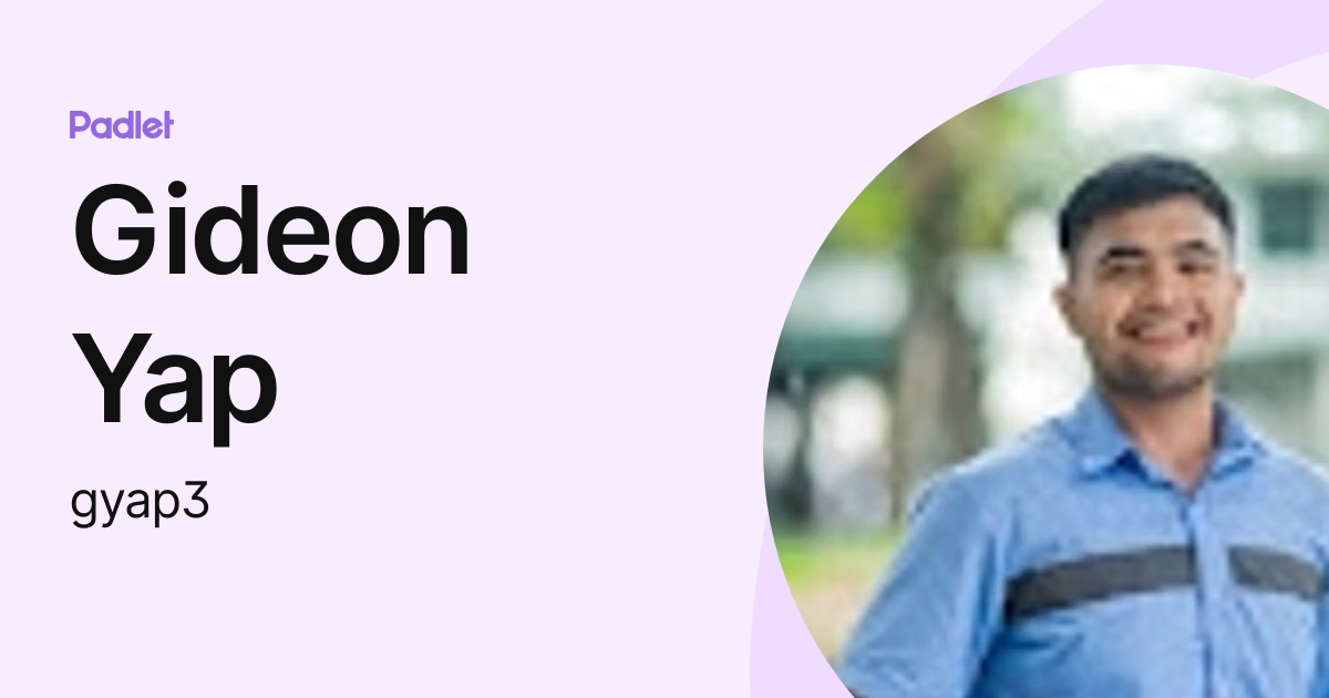 Gideon Yap (gyap3) profile | Padlet