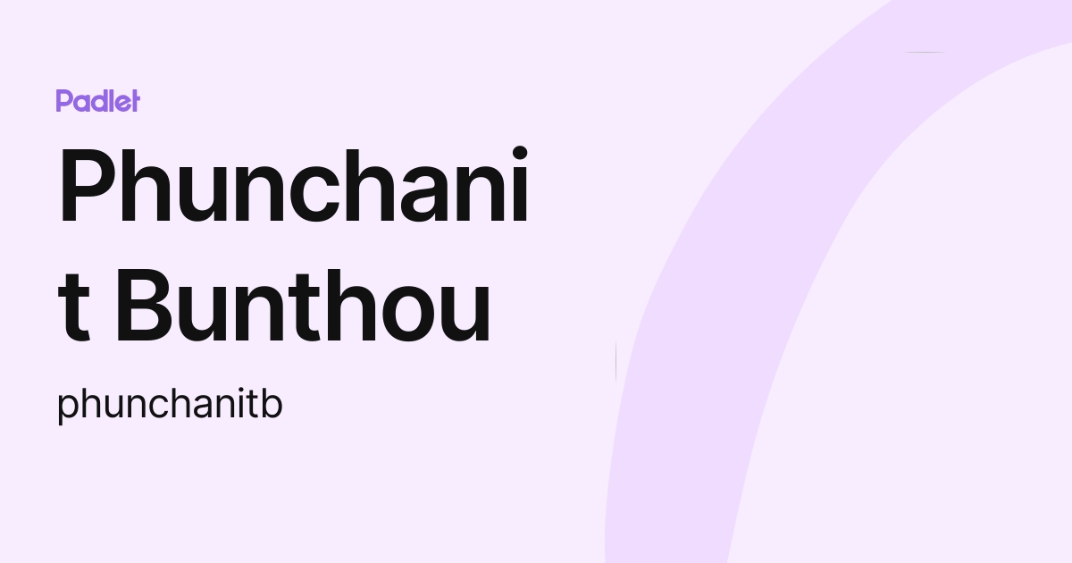 Phunchanit Bunthou (phunchanitb) profile | Padlet