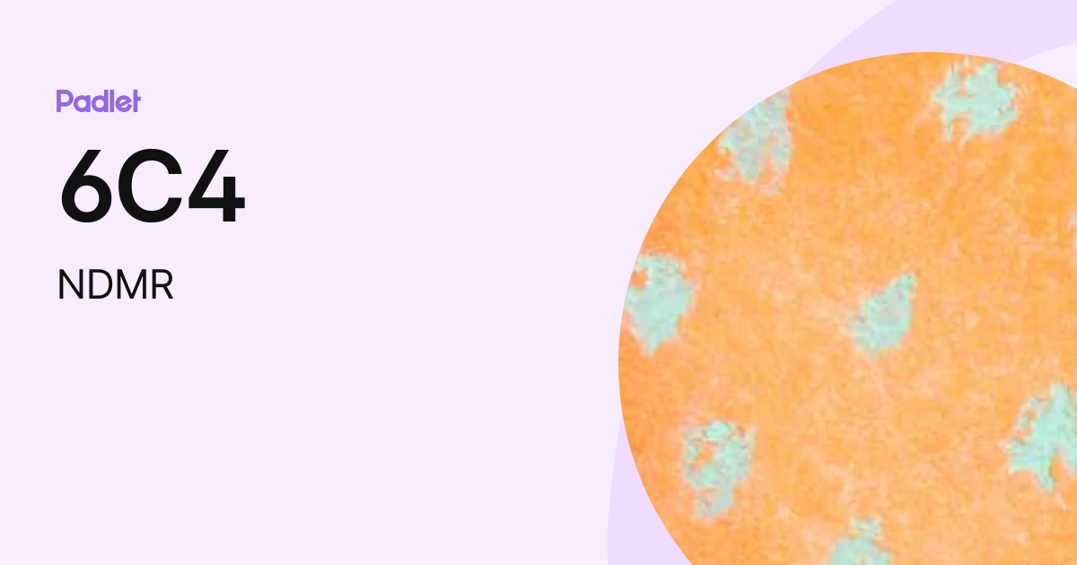 6C4 (NDMR) profile | Padlet