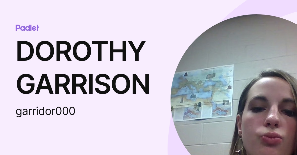 DOROTHY GARRISON (garridor000) profile | Padlet
