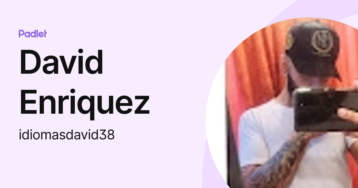 David Enriquez (idiomasdavid38) profile | Padlet