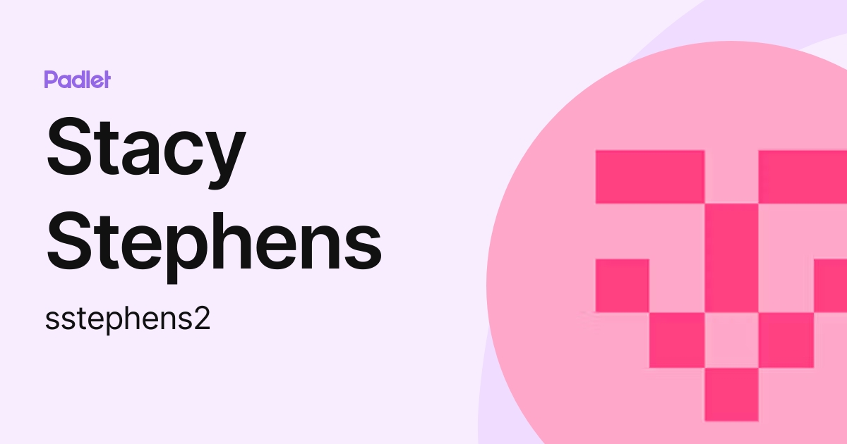 Stacy Stephens (sstephens2) profile | Padlet