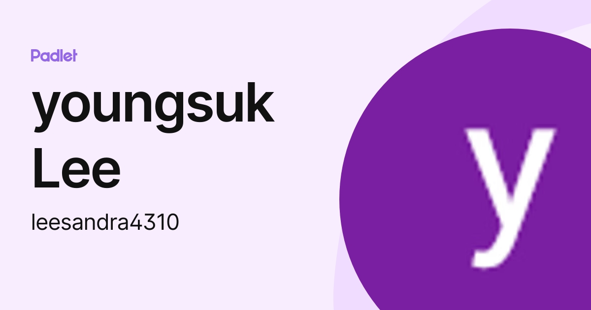 youngsuk Lee (leesandra4310) profile | Padlet
