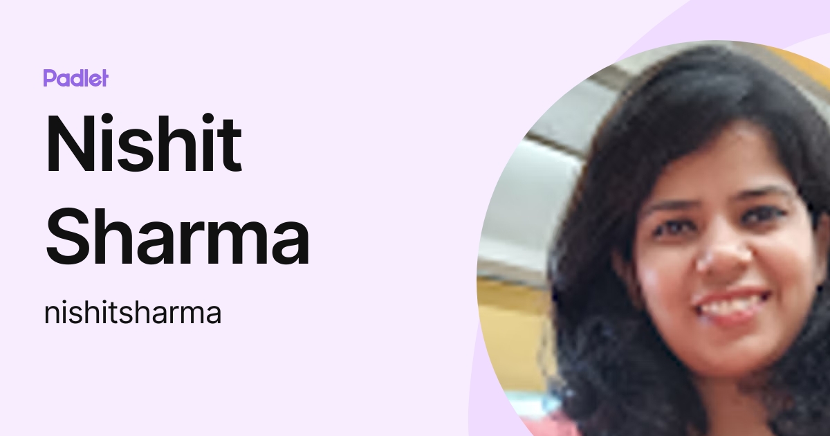 Nishit Sharma (nishitsharma) profile | Padlet