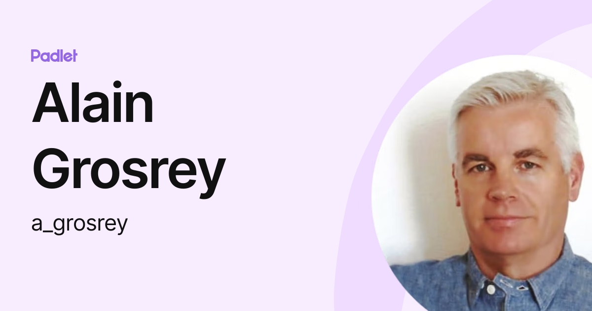 Alain Grosrey (a_grosrey) profile | Padlet
