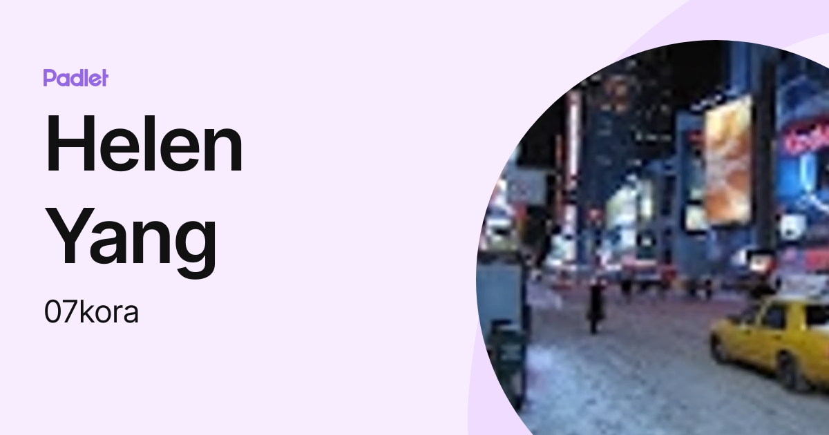 Helen Yang (07kora) profile | Padlet