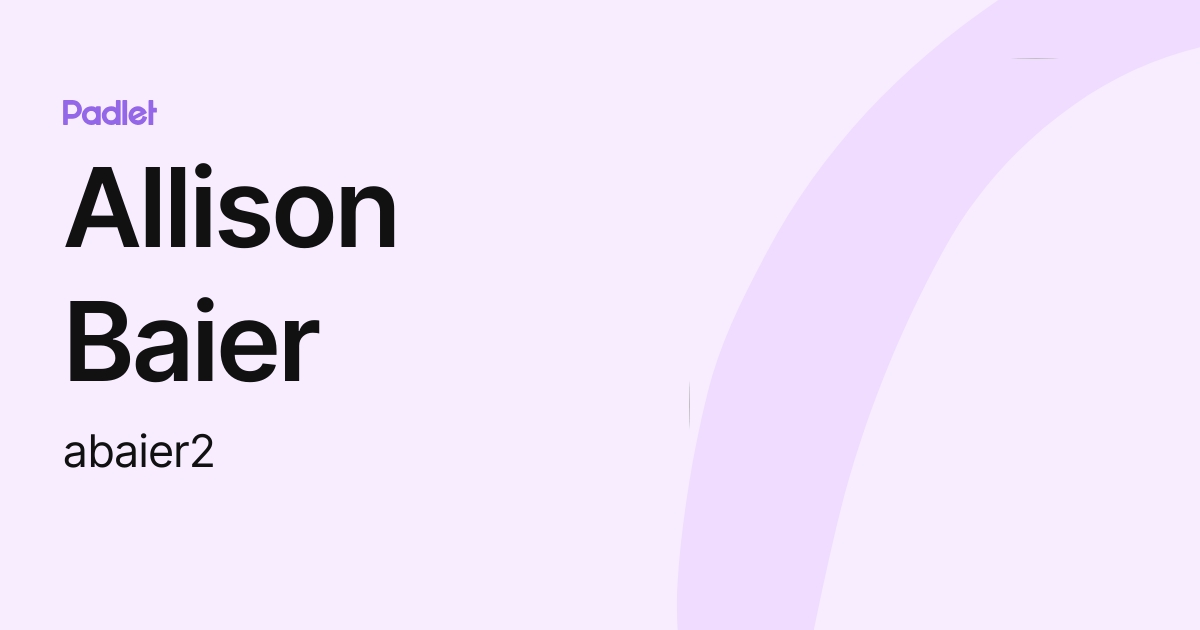 Allison Baier (abaier2) profile | Padlet