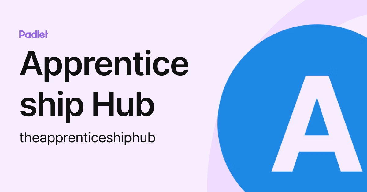 Apprenticeship Hub (theapprenticeshiphub) profile | Padlet