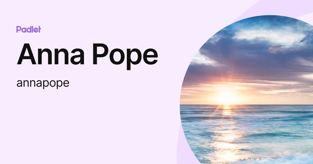 Anna Pope (annapope) profile | Padlet